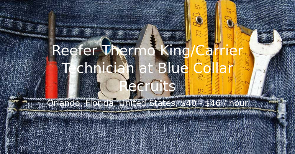 Reefer Thermo King/Carrier Technician at Blue Collar Recruits - Blue ...